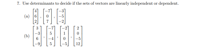 Solved 7. Use determinants to decide if the sets of vectors | Chegg.com