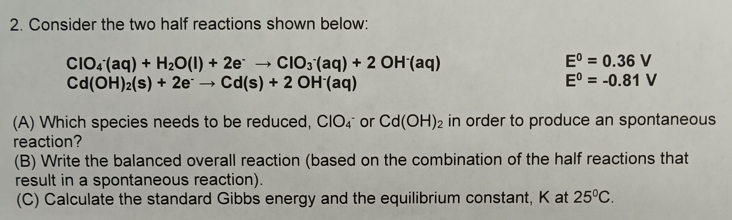 Solved 2. Consider the two half reactions shown below: | Chegg.com