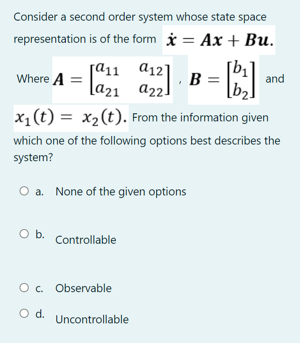 Solved Consider a second order system whose state space | Chegg.com