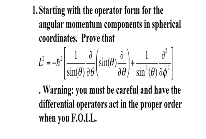 Solved Starting with the operator form for the angular | Chegg.com
