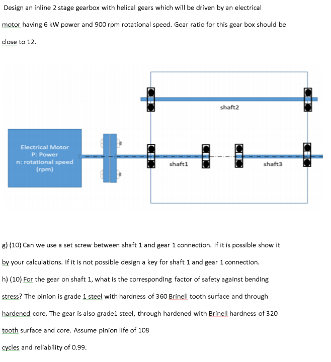 Design an inline 2 stage gearbox with helical gears | Chegg.com