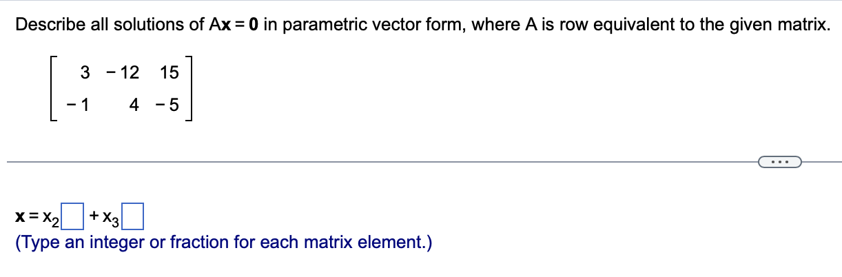 Solved Describe all solutions of Ax=0 in parametric vector | Chegg.com