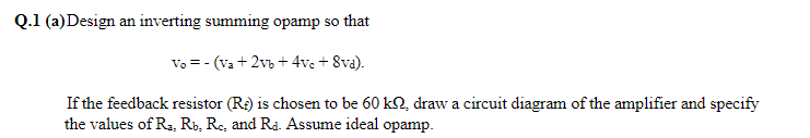 Solved Q.1 (a)Design an inverting summing opamp so that | Chegg.com
