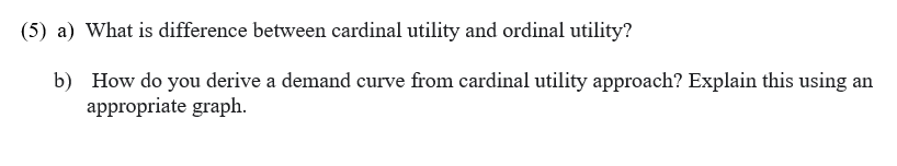 Solved (5) a) What is difference between cardinal utility | Chegg.com
