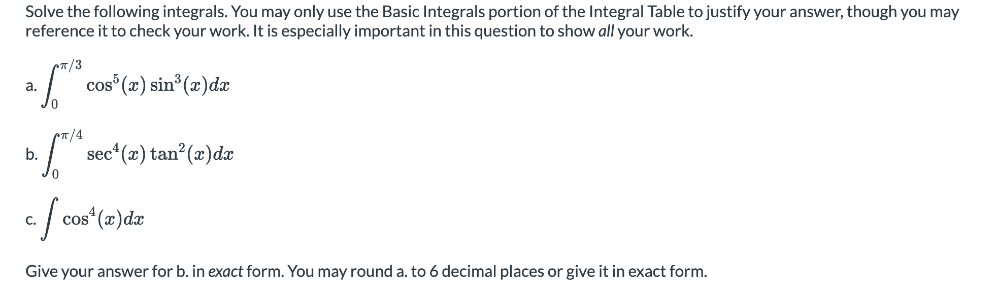 Solved Solve the following integrals. You may only use the | Chegg.com