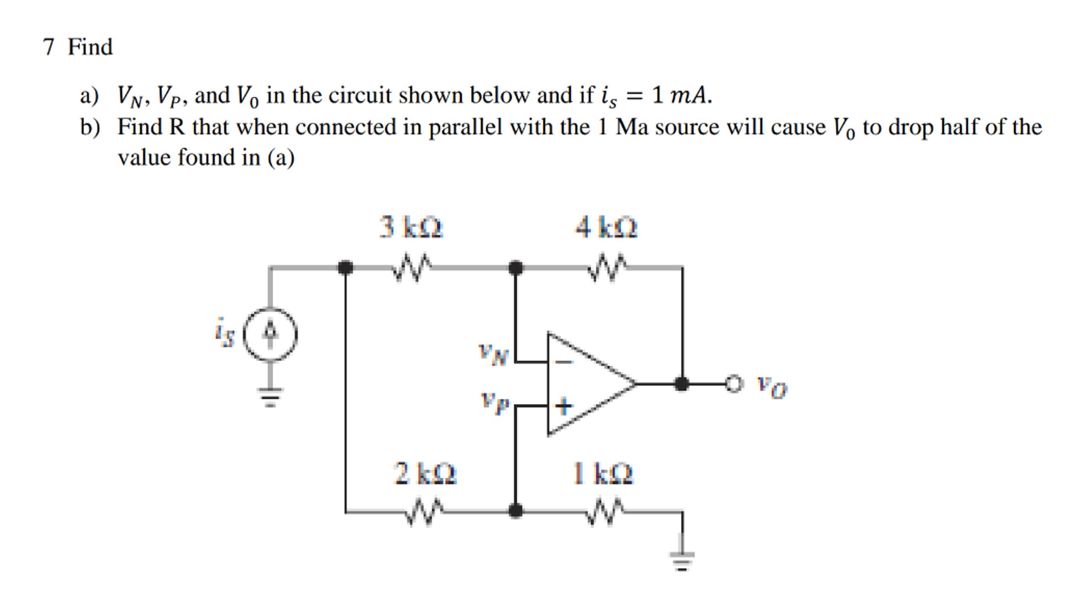 Solved 7 ﻿Finda) VN,VP, ﻿and V0 ﻿in the circuit shown below | Chegg.com