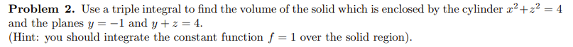 Solved Problem 2. Use a triple integral to find the volume | Chegg.com