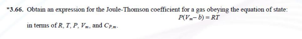 Solved *3.66. Obtain an expression for the Joule-Thomson | Chegg.com