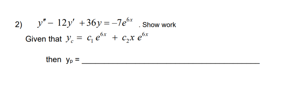 Solved Given the differential equation and the complementary | Chegg.com