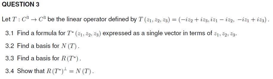 Solved QUESTION 3 Let T: 03 + c3 be the linear operator | Chegg.com