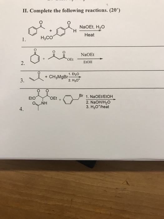 Solved II. Complete the following reactions. (20') NaOEt, | Chegg.com