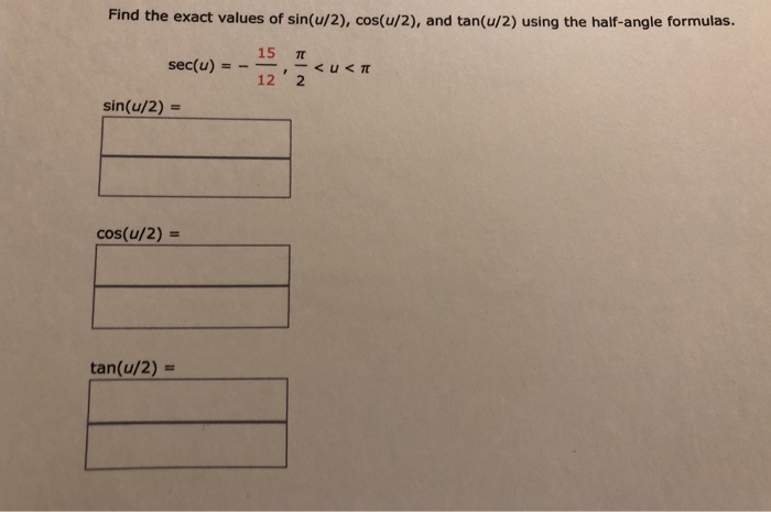 Solved Find the exact values of sin(u/2), cos(u/2), and | Chegg.com