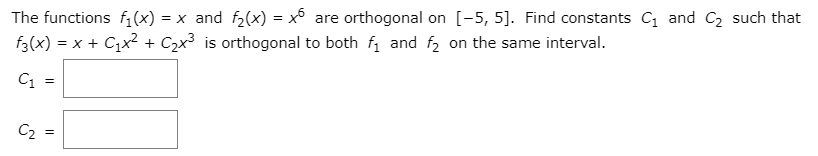 Solved The functions f1(x) = x and f2(x) = x5 are orthogonal | Chegg.com