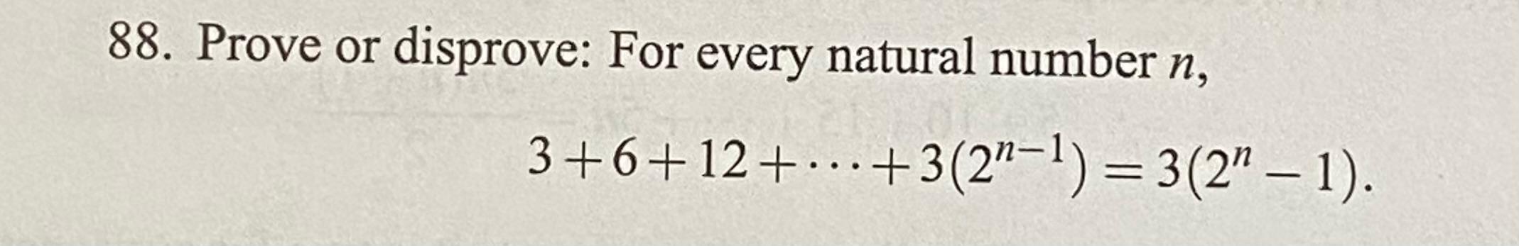 Solved 88. Prove or disprove: For every natural number n, | Chegg.com