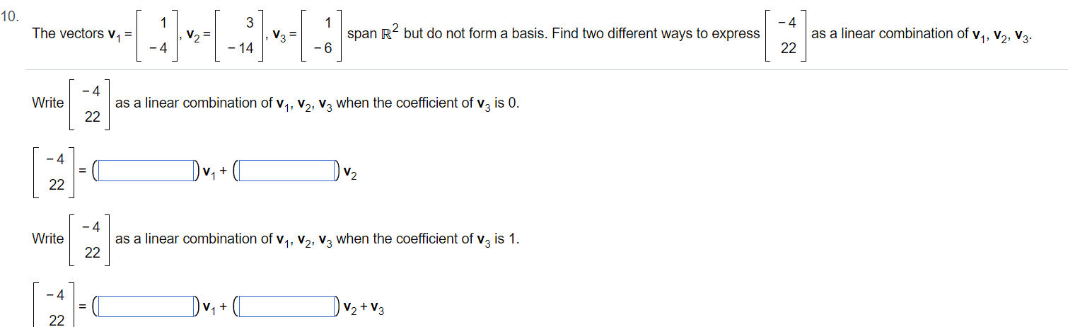 Solved The vectors v1=[1−4],v2=[3−14],v3=[1−6] span R2 but | Chegg.com
