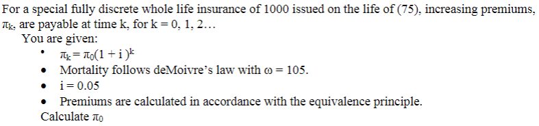 Solved For a special fully discrete whole life insurance of | Chegg.com