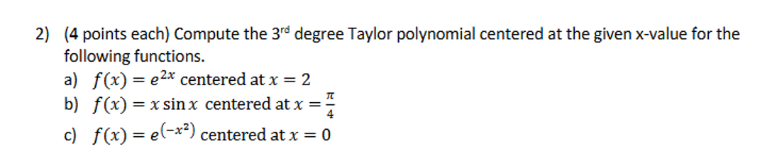 Solved (4 ﻿points each) ﻿Compute the 3rd ﻿degree Taylor | Chegg.com