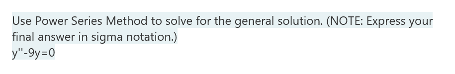 Solved Use Power Series Method to solve for the general | Chegg.com