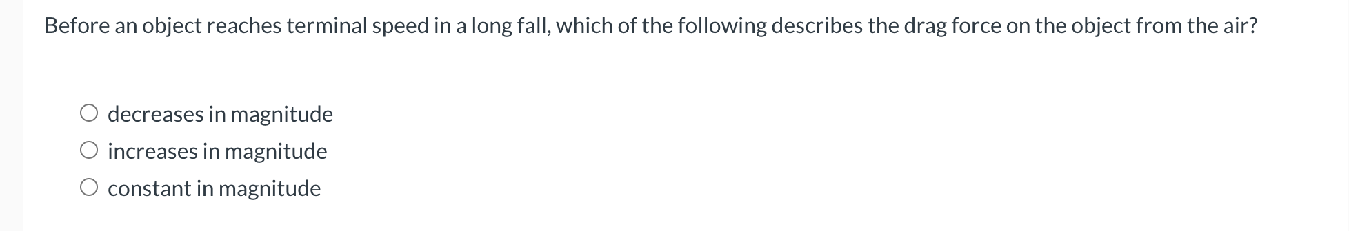 Solved Before an object reaches terminal speed in a long | Chegg.com