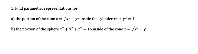 Solved 5. Find parametric representations for a) the portion | Chegg.com