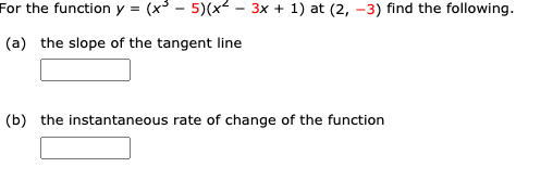 Solved For the function y = (x2 + 1)(x3 – 9x), at (-3, 0) | Chegg.com