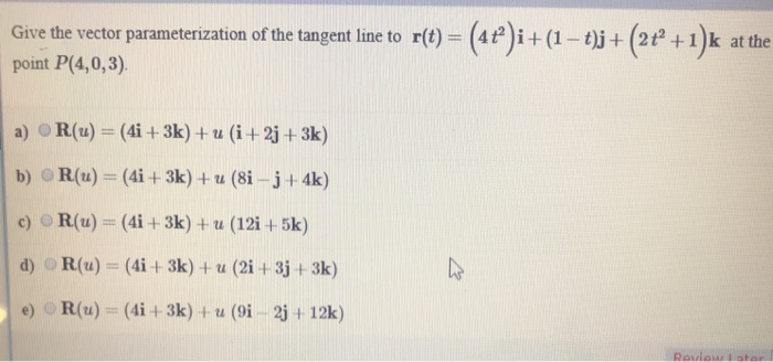 Solved Give the vector parameterization of the tangent line | Chegg.com
