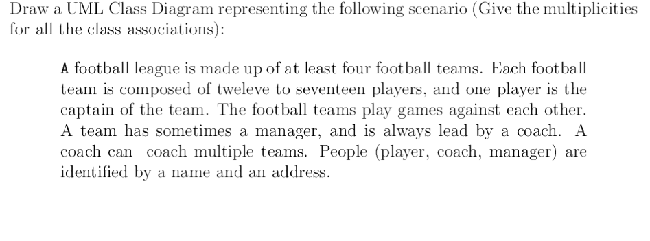 Solved Draw a UML Class Diagram representing the following | Chegg.com