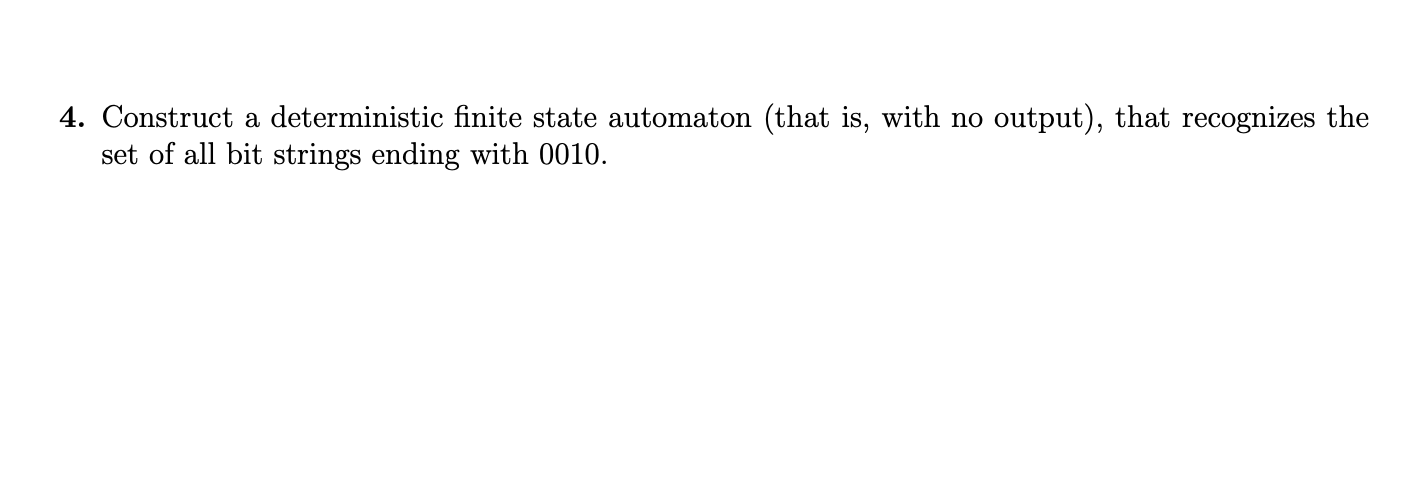 Solved 4 Construct A Deterministic Finite State Automaton