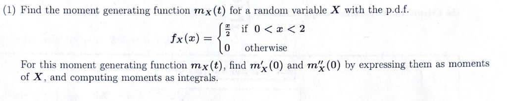 Solved 1 Find The Moment Generating Function Mx T For A