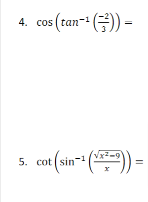 Solved cos(tan−1(3−2))= cot(sin−1(xx2−9))= | Chegg.com