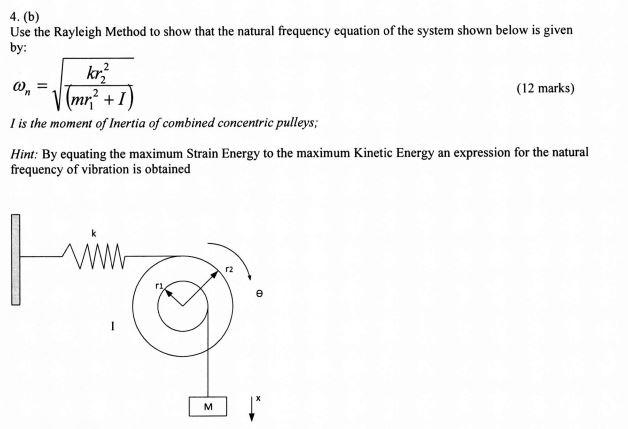 Solved 4. (b) Use the Rayleigh Method to show that the | Chegg.com