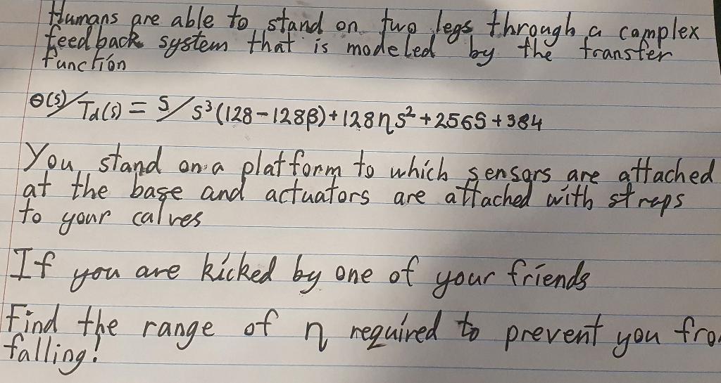 Solved on с a Humans are able to stand two legs through | Chegg.com