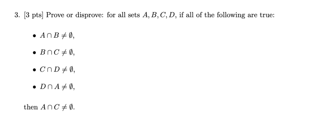 Solved 3. [3 pts) Prove or disprove: for all sets A, B, C, | Chegg.com