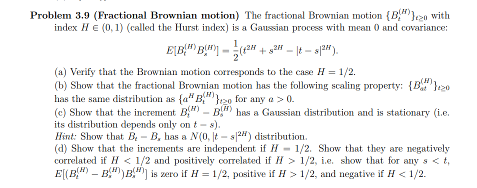 Solved Problem 3.9 (Fractional Brownian motion) The | Chegg.com