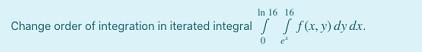 Solved In 16 16 Change order of integration in iterated | Chegg.com