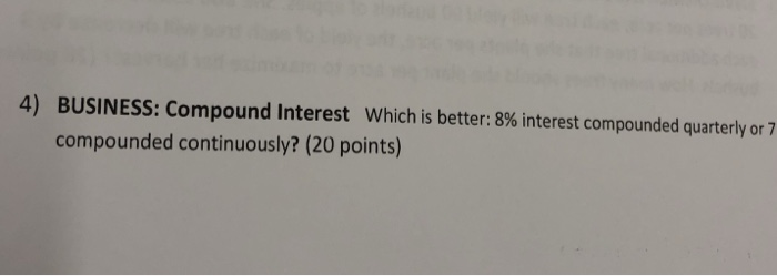 Solved 4) BUSINESS: Compound interest compounded | Chegg.com