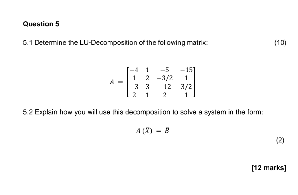 Solved 5.1 Determine the LU-Decomposition of the following | Chegg.com