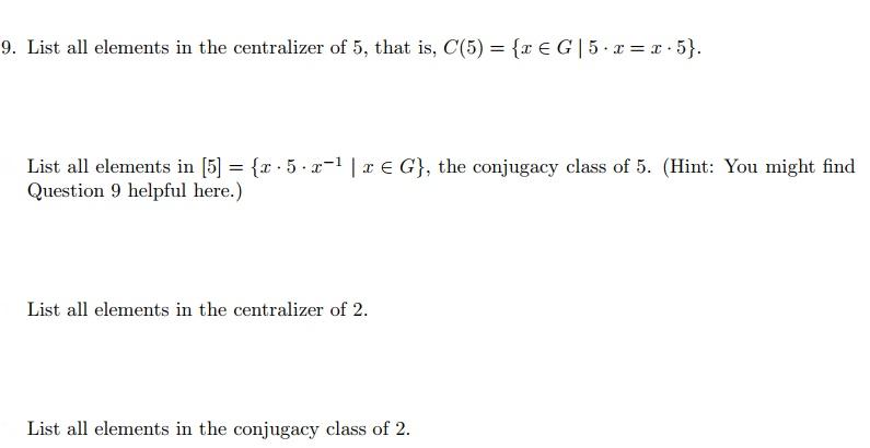 Solved 9. List all elements in the centralizer of 5, that | Chegg.com