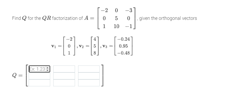 Solved Find Q for the QR factorization of | Chegg.com