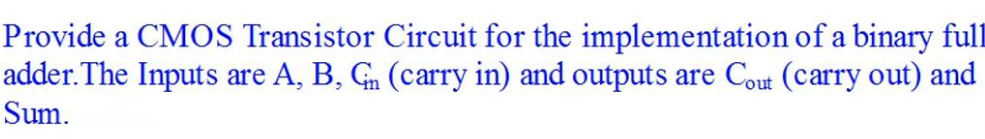 Solved Provide a CMOS Transistor Circuit for the | Chegg.com