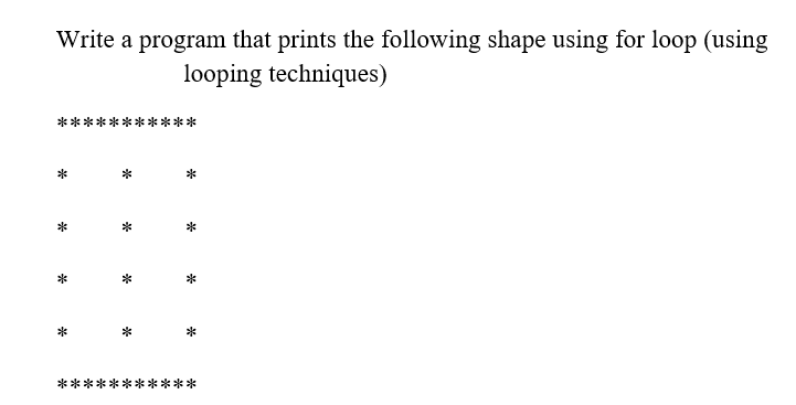 Solved Write a program that prints the following shape using | Chegg.com