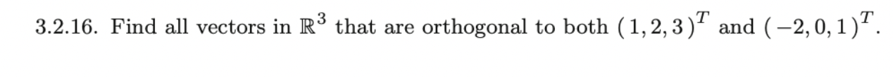 Solved 3.2.16. Find all vectors in R3 that are orthogonal to | Chegg.com