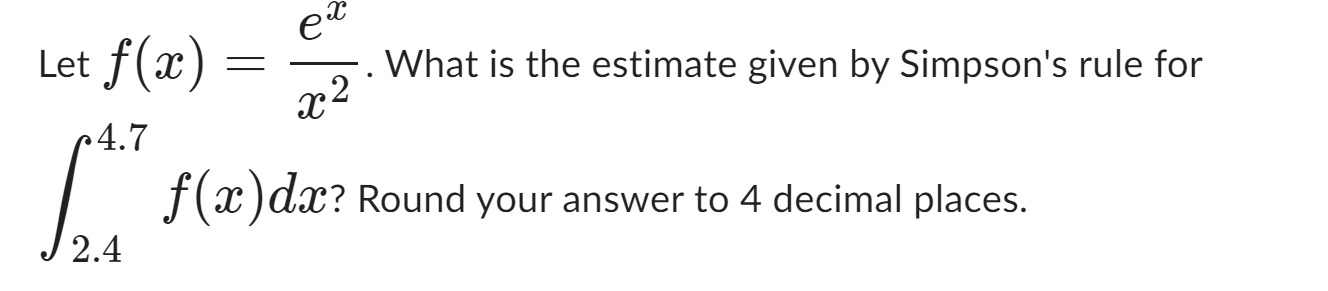 Solved Let f(x)=x2ex. What is the estimate given by | Chegg.com