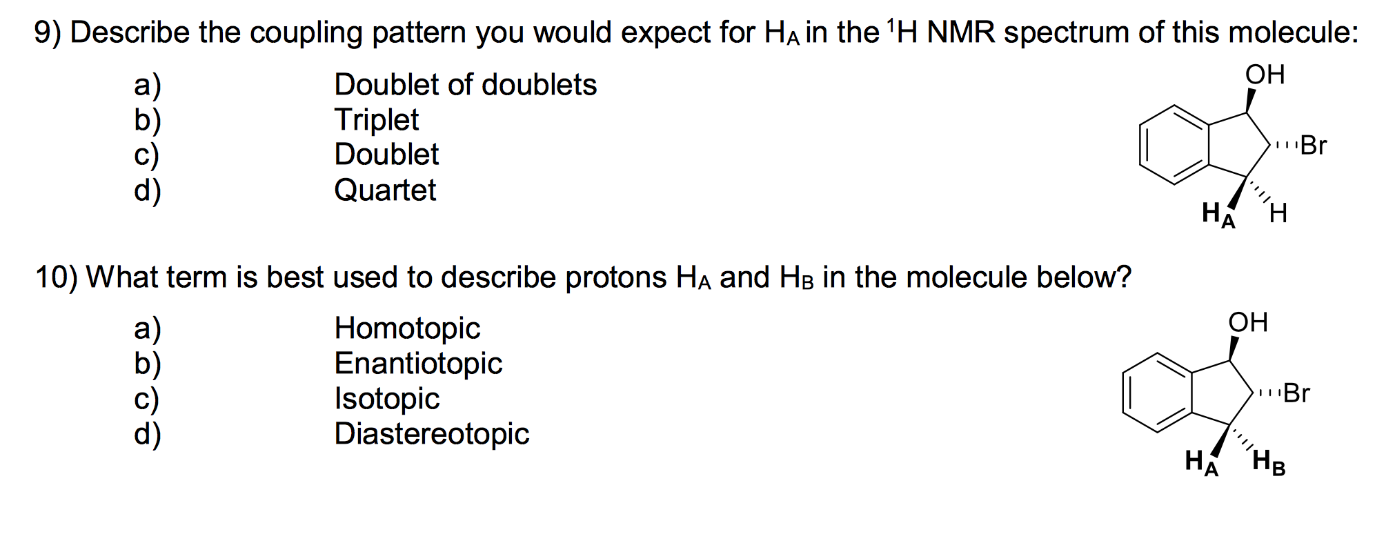 Solved 5) In the hydroxybromination reaction, why must you | Chegg.com