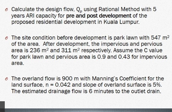 Solved o Calculate the design flow, Qp using Rational Method | Chegg.com