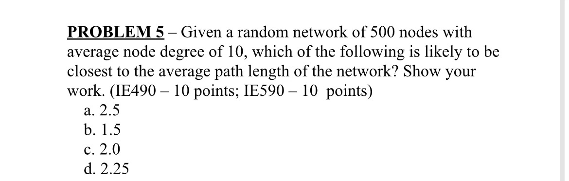 Solved PROBLEM 5 - ﻿Given a random network of 500 ﻿nodes | Chegg.com