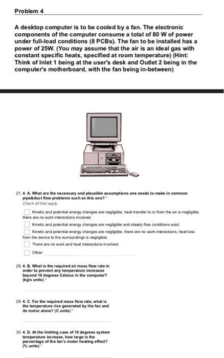 Solved Problem 4 A desktop computer is to be cooled by a | Chegg.com