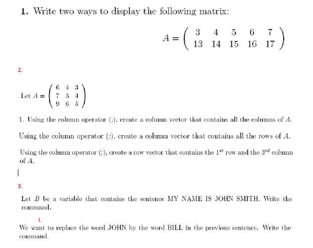 Solved 1. Write two ways to display the following matrix: A= | Chegg.com
