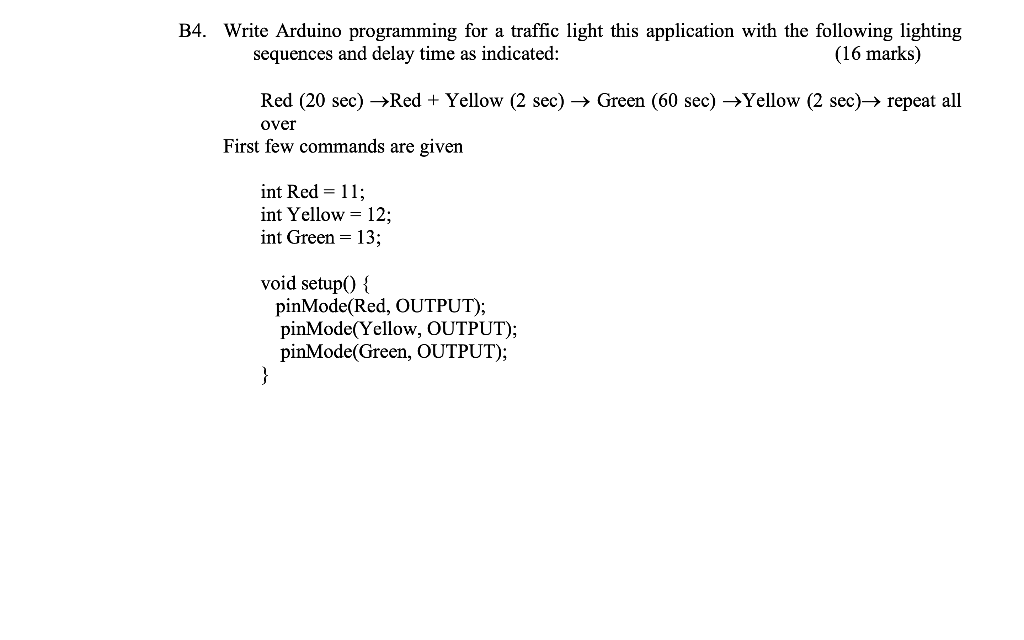 Solved B4. Write Arduino programming for a traffic light | Chegg.com