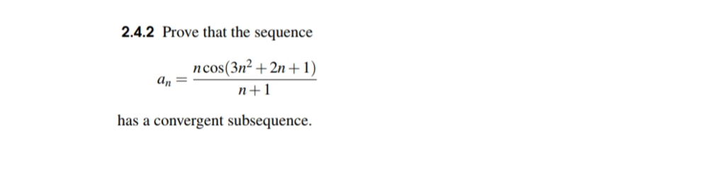 Solved 2.4.2 Prove that the sequence ncos(3n2 +2n+1) an Il | Chegg.com